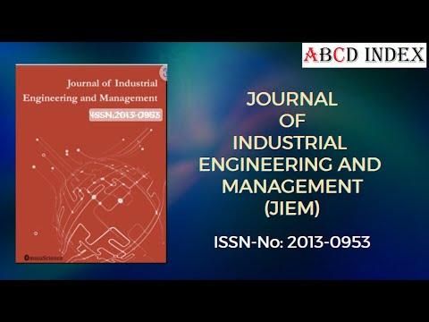 JOURNAL OF INDUSTRIAL ENGINEERING AND MANAGEMENT-JIEM | ISSN: 2013-0953 | ABCD INDEX for Publication