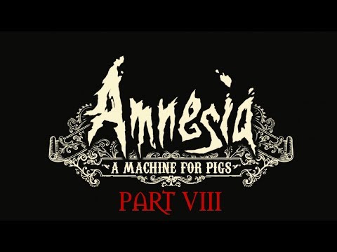 Steam Community :: Video :: Lets Play Amnesia: A Machine for Pigs Part VIII