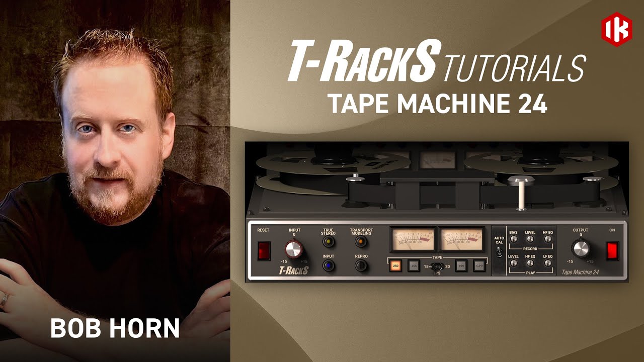 T-RackS Tutorial Series with GRAMMY-winning Mix Engineer Bob Horn (BTS, Usher): Tape Machine 24