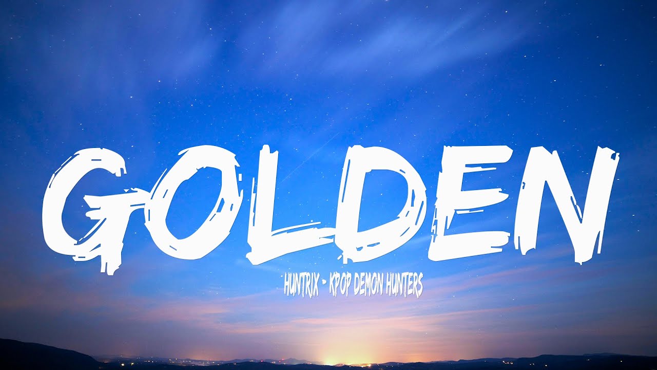 Huntrix - Golden (Lyrics) KPop Demon Hunters