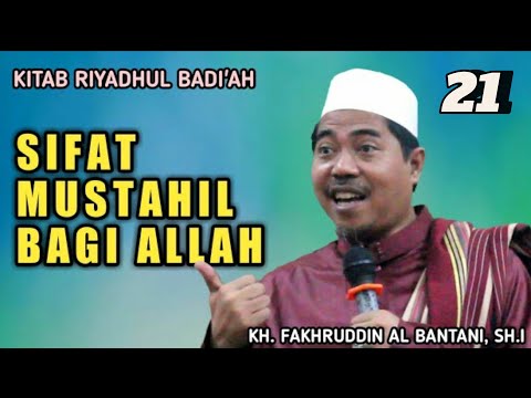 SIFAT MUSTAHIL BAGI ALLAH || KH. Fakhruddin Al Bantani, SH.I, Kitab Riyadhul Badi'ah Eps 21