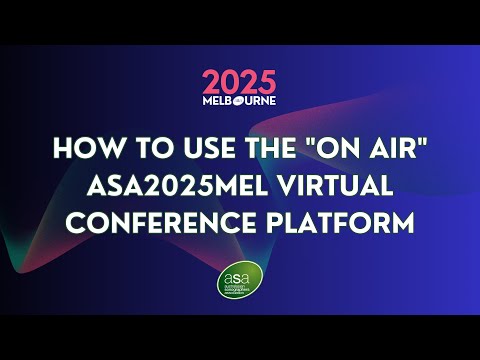 How to use the "On Air" ASA2025 Virtual Conference Platform