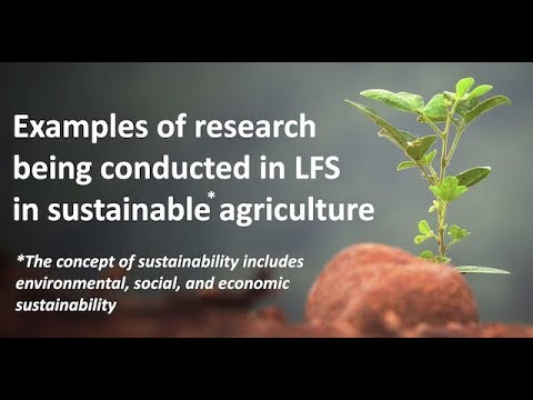 LFS 100 Faculty Voices: Examples of Research in Sustainable Agriculture