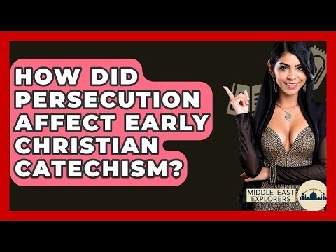 How Did Persecution Affect Early Christian Catechism? - Middle East Explorers