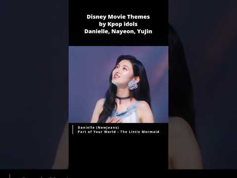 Disney Movie Themes by Kpop Idols - Danielle, Nayeon, YuJin #thelittlemermaid #wishmovie #moana2