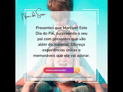 🎁Transforme o Dia do Pai num Momento Inesquecível! Presentes que Marcam e Celebram o Amor 🌟 #cashba