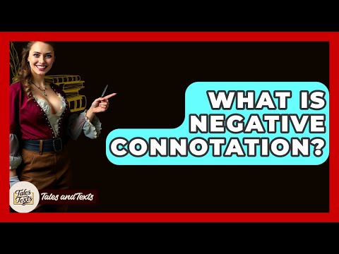 What Is Negative Connotation? - Tales And Texts