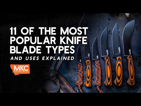 11 of the Most Popular Knife Blade Types and Uses Explained