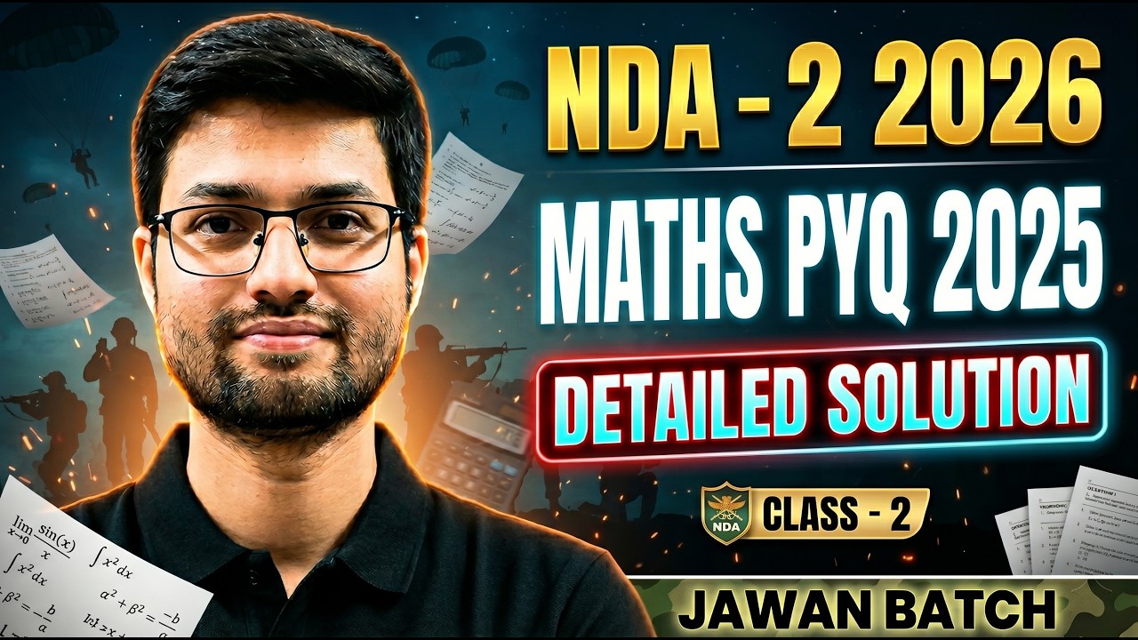 NDA 2 2026 Maths PYQ 2025 || Detailed Solutions || Class 2 || Jawan Batch