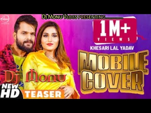 Mobile Covar || Dj Song Khesari Lal Yadav 2021 || Dj Monu Vlogs ||