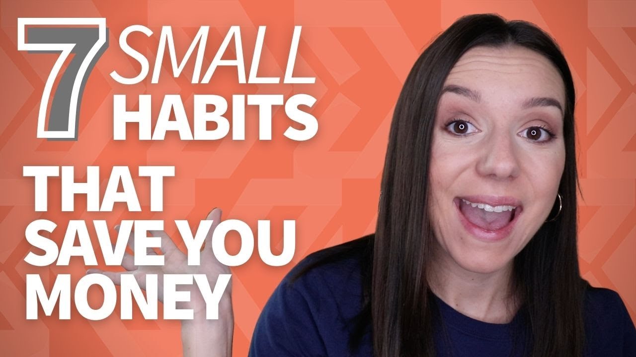7 Small Habits that Save You Money in the Long-Run