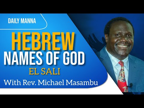 The Hebrew Names of God | El Sali | EP 20 | Rev. Michael Masambu