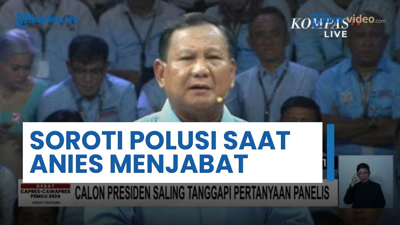 Video Prabowo Bahas Polusi Udara di Jakarta saat Anies Jadi Gubernur: Susah Kalau Menyalahkan ...