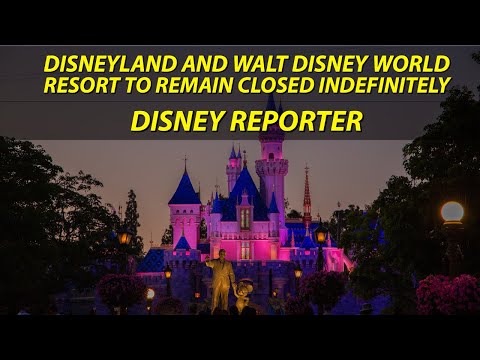 Disneyland and Walt Disney World Resort to Remain Closed Indefinitely