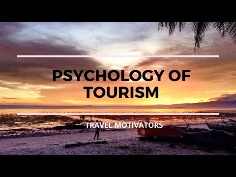 Psychology of Tourism [Travel Motivators] | Microperspective of Tourism and Hospitality