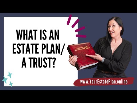 What is an Estate Plan/a Trust?
