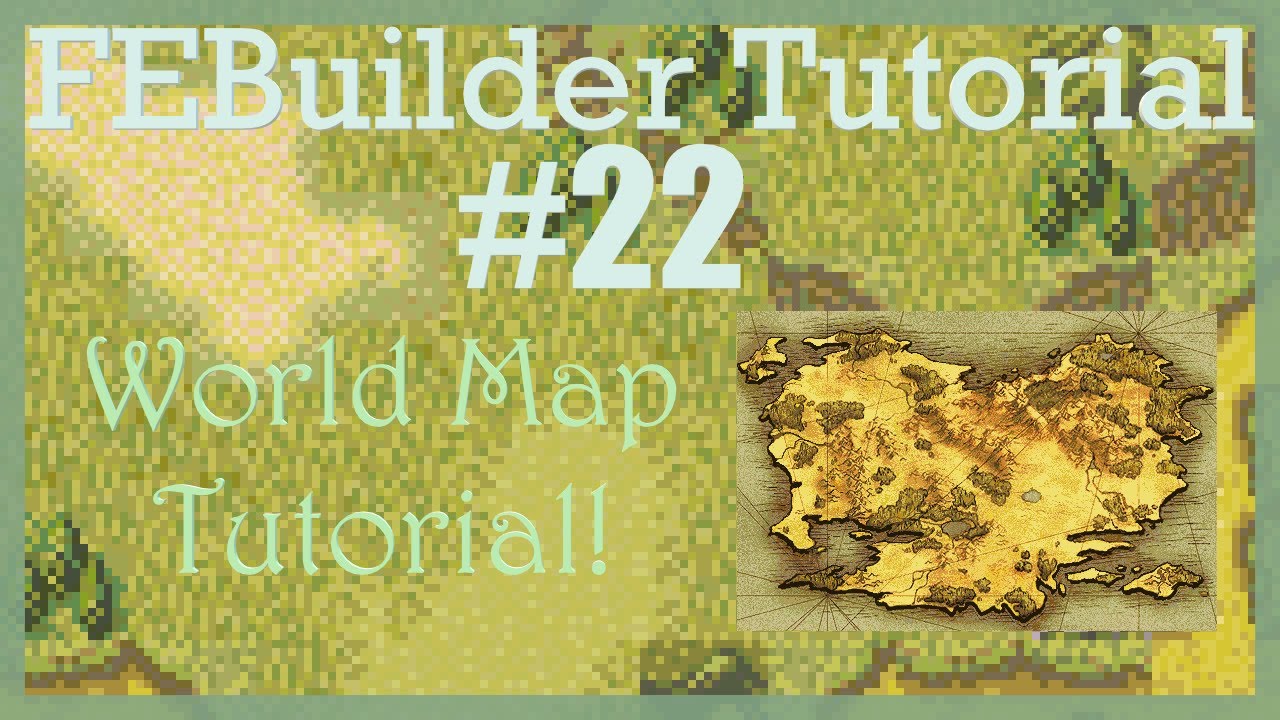 FEBuilder World Map! Tutorial!