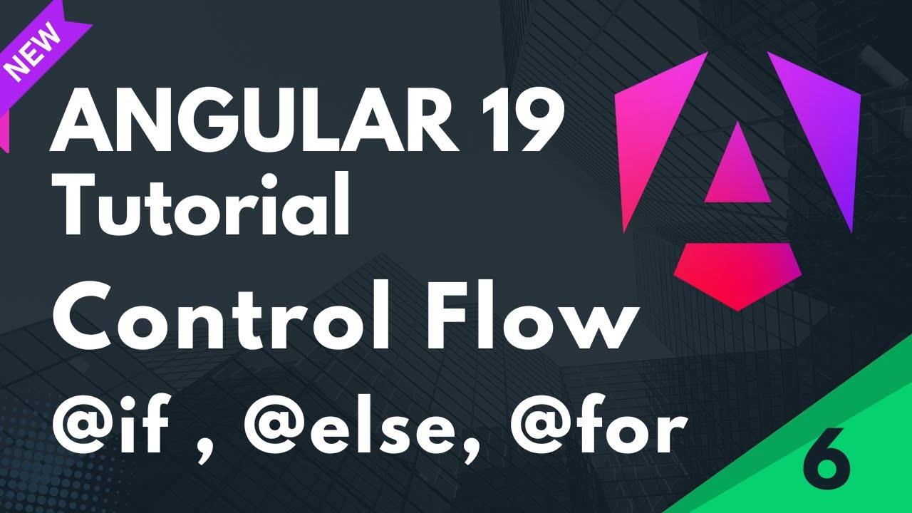 Control Flow Statement In Angular | if, else, for | Angular 19 Tutorial | Part 6