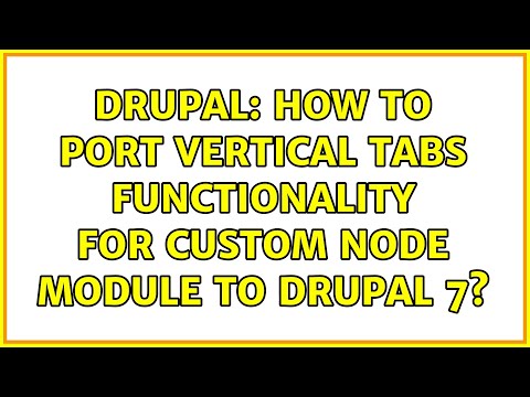 Drupal: How to port vertical tabs functionality for custom node module to Drupal 7?