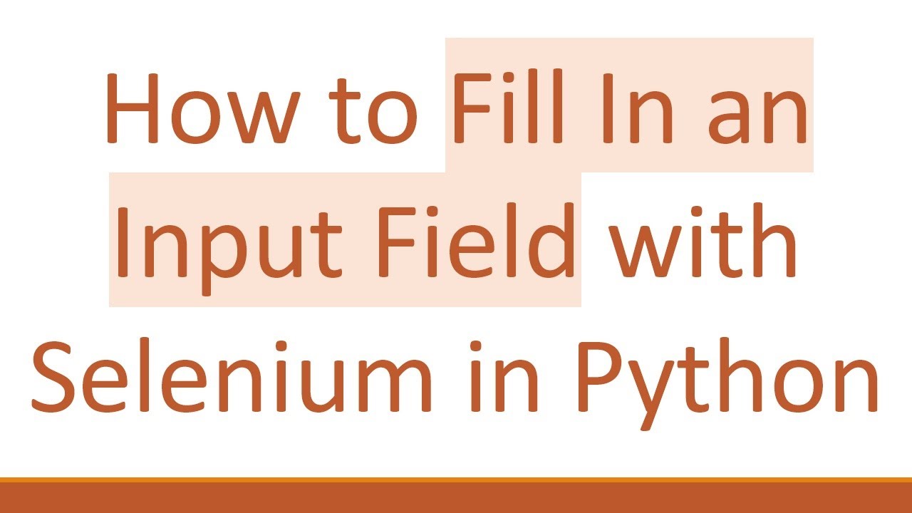 How to Fill In an Input Field with Selenium in Python