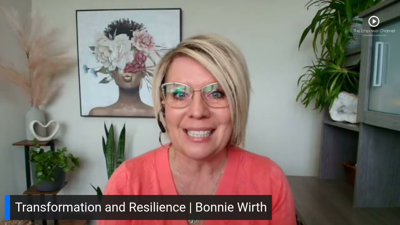 Transformation and Resilience with Bonnie Wirth