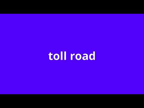 what is the meaning of toll road.