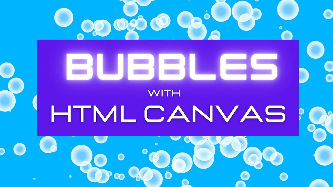 Coding a bubble animation with JavaScript | HTML5 Canvas Tutorial