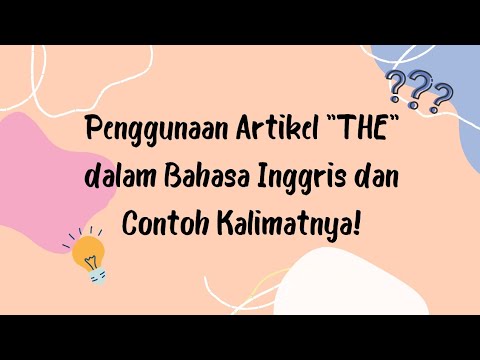 Penggunaan Artikel "THE" dalam Bahasa Inggris dan Contoh Kalimatnya!