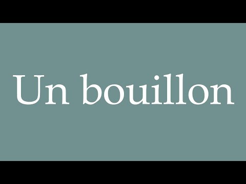 How to Pronounce ''Un bouillon'' (A broth) Correctly in French