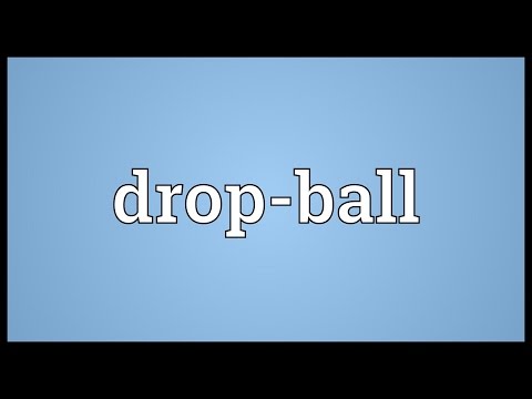 Drop-ball Meaning
