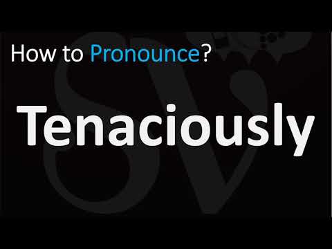 How to Pronounce Tenaciously? (CORRECTLY)