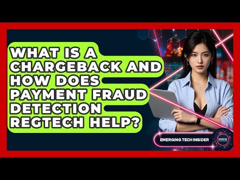 What Is A Chargeback And How Does Payment Fraud Detection RegTech Help? - Emerging Tech Insider