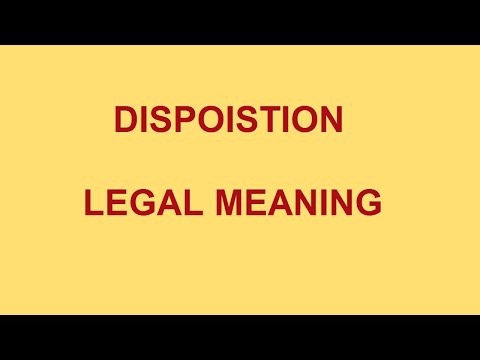 DISPOSITION I LEGAL MEANING