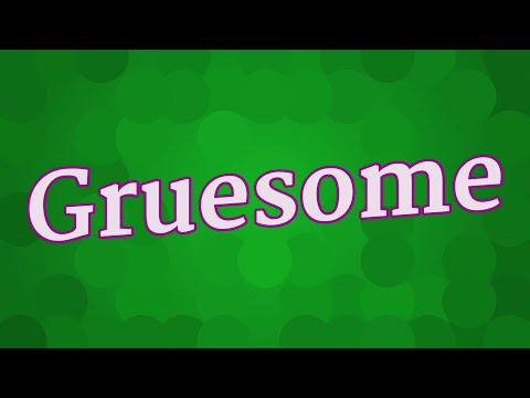 GRUESOME pronunciation • How to pronounce GRUESOME
