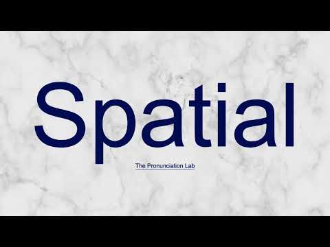 Spatial Pronunciation: Learn the Right Way to Pronounce Spatial
