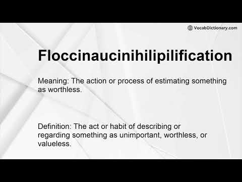 Floccinaucinihilipilification Meaning