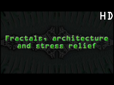 Fractals, architecture & stress relief (HD) | Deliberate Dendrite