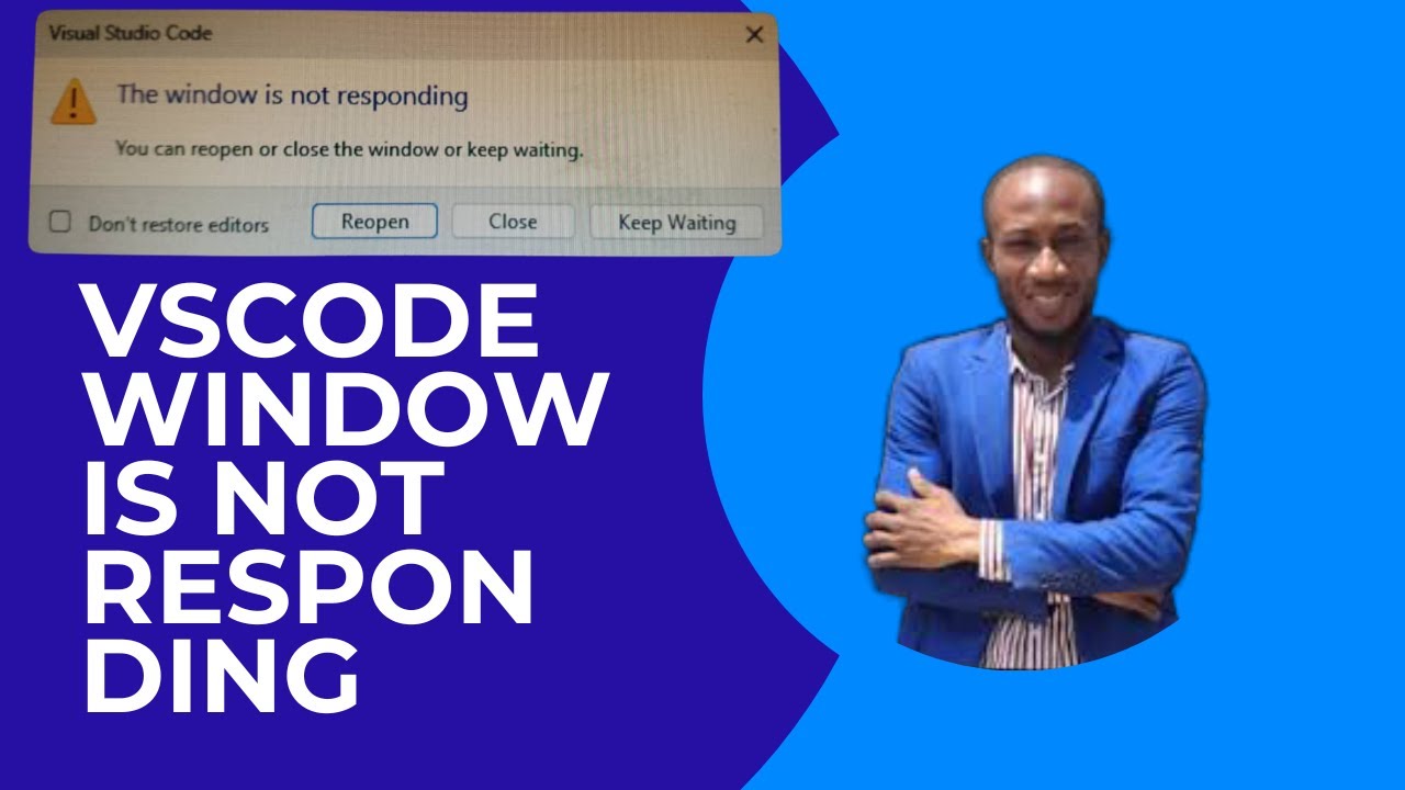 How to Fix Visual Studio Code Window is Not Responding' Error Quick & Easy Solution