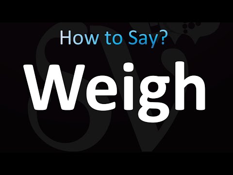 How to Pronounce Weigh (correctly!)