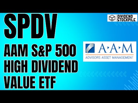 All About SPDV - AAM S&P 500 High Dividend Value ETF