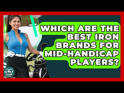 Which Are The Best Iron Brands For Mid-handicap Players? - Your Golf Gear Insider