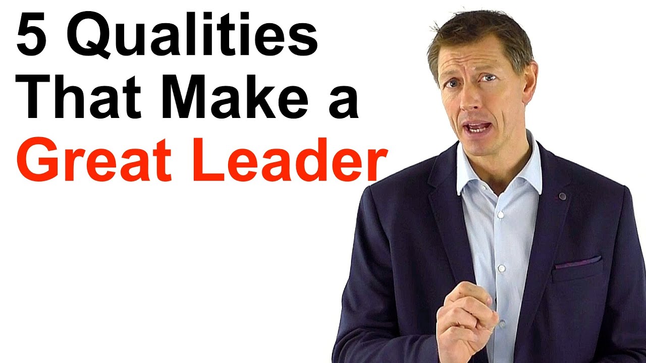 Top 5 Qualities That Make A Great Leader