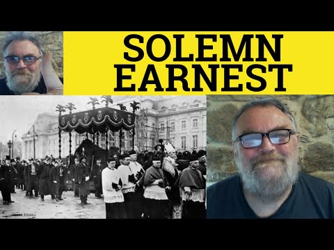 ๐ต Solemn Meaning - Earnest Defined - Solemn vs Earnest Examples - IELTS Adjectives - Solemn Earnest