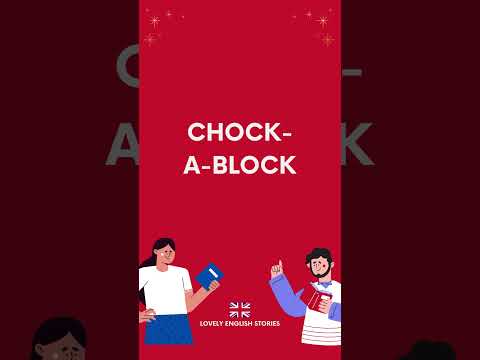 BRITISH ENGLISH VOCABULARY | What does 'chock-a-block' mean? | Lovely English Stories #shorts