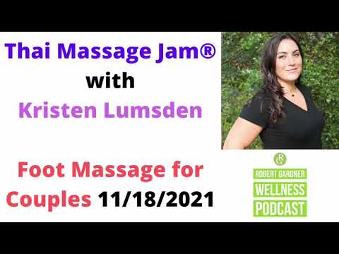 Thai Massage Jam for Couples Easy Foot Massage Mat Based Work with Kristen Lumsden Austin Texas