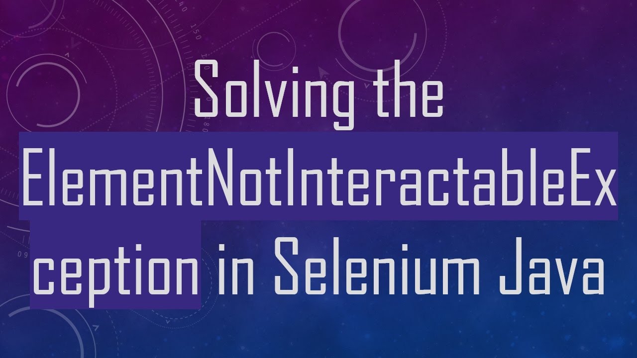 Solving the ElementNotInteractableException in Selenium Java