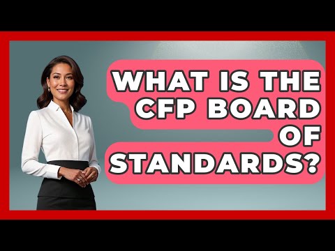 What Is The CFP Board Of Standards? - Learn As An Adult