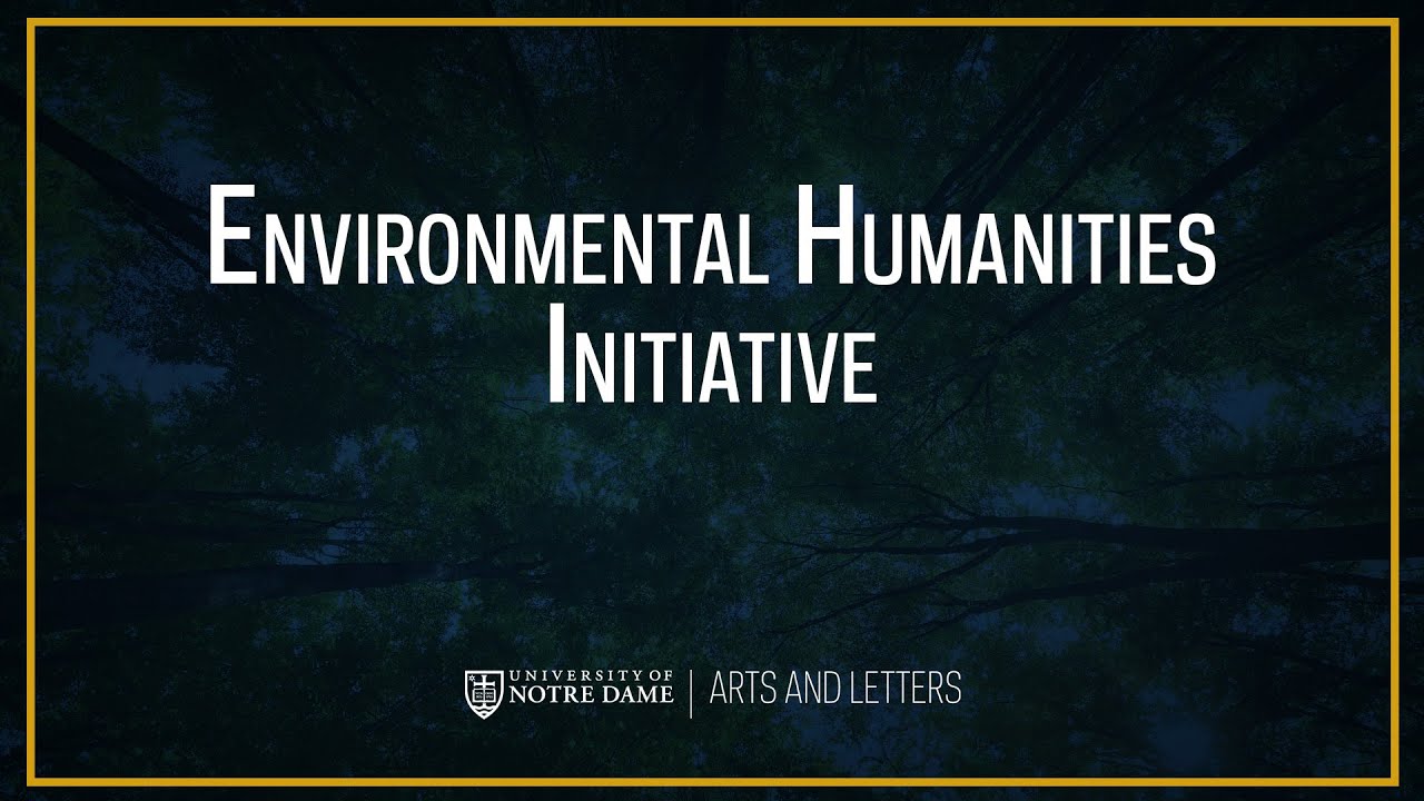 Environmental Humanities Initiative | University of Notre Dame