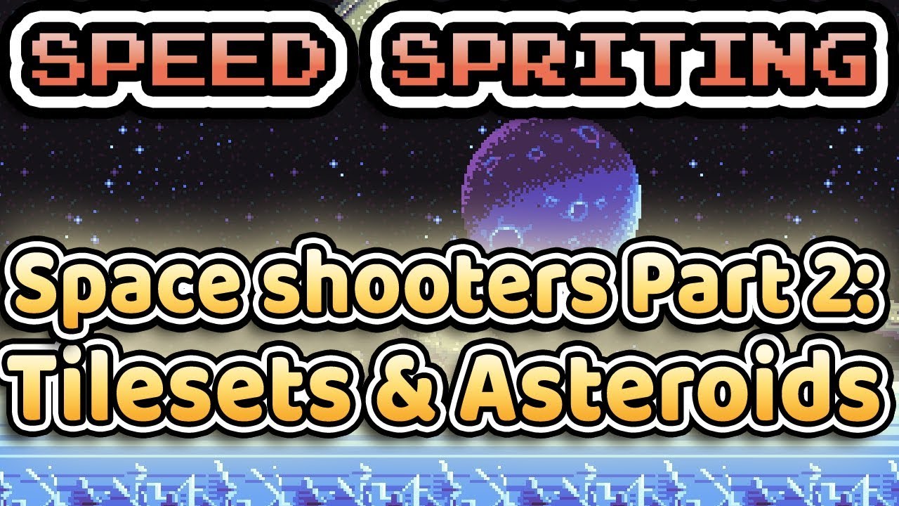 Speed Spriting: Space Shooters PART 2: Tilesets & Asteroids