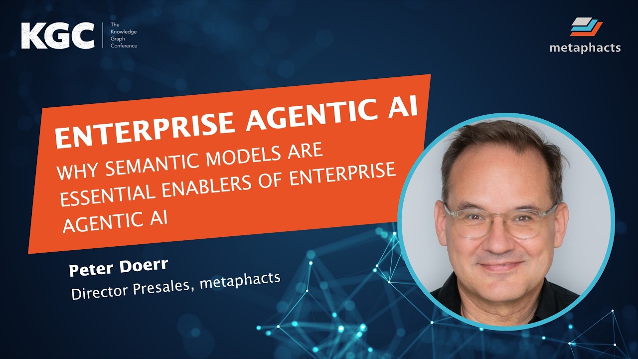 Why semantic models are essential enablers of Agentic AI | metaphacts @ KGC 2025